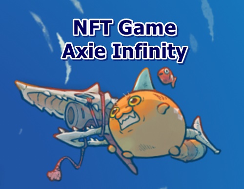 NFT game Axie Infinity valued at $30 billion - Decentralized Finance News
